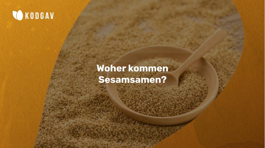 Woher kommen Sesamsamen?